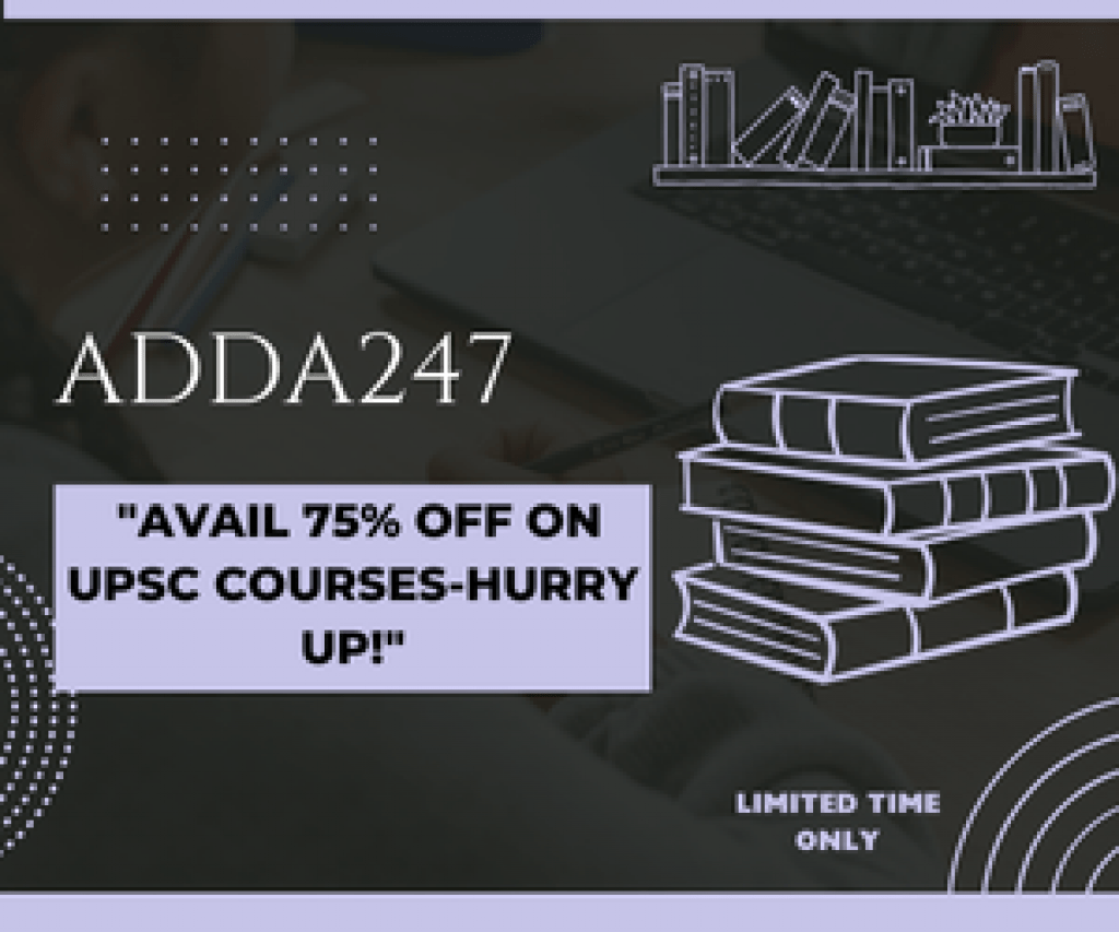 Adda247:- "Avail 75% OFF On UPSC Courses-Hurry Up!"